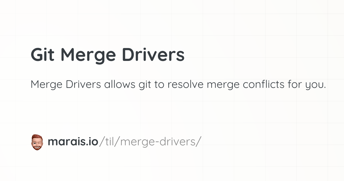 Git Merge Drivers · Marais Rossouw
